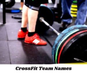 650+ CrossFit Team Names [2022] Good, Cool, Funny, Best, Catchy