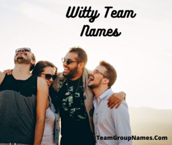 500+ Witty Team Names [2024] Funny, Hilarious, Catchy Also