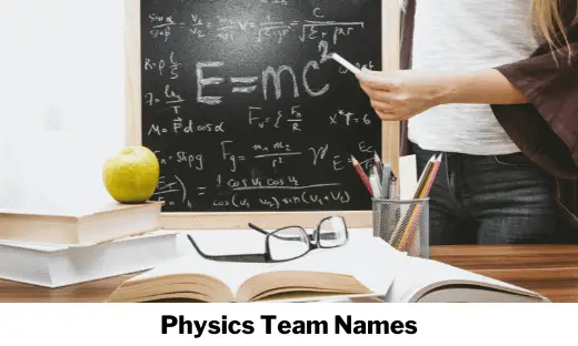 480+ Physics Team Names and Group Chat Names