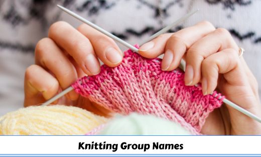 350+ Knitting Group Names That You'll Love!