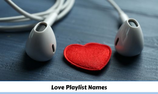 450+ Love Playlist Names for Every Romantic Moment