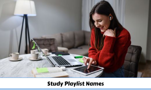 540+ Study Playlist Names to Keep You in the Zone