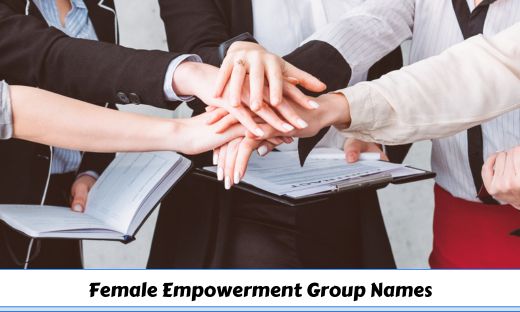 550+ Female Empowerment Group Names for Inspiring Women