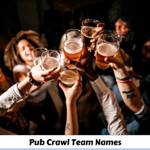 250 Pub Crawl Team Names Stand Out And Get Noticed