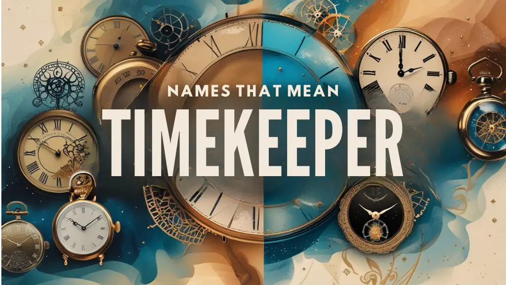350+ Names That Mean Timekeeper For Your Little One