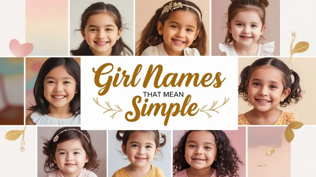 450+ Girl Names That Mean Simple With Origins & Meanings