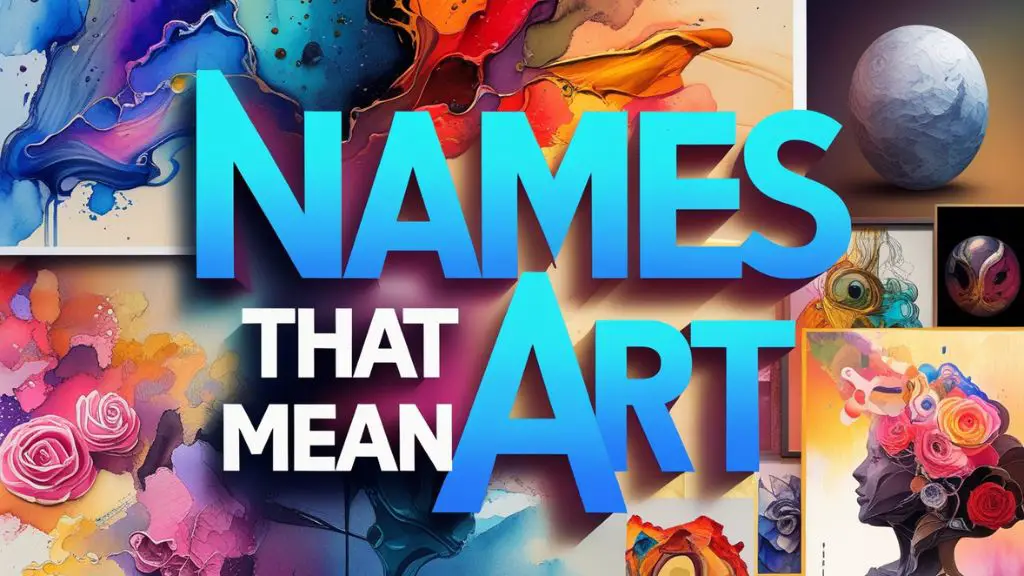 280+ Names That Mean Art & Creativity (With Meanings)