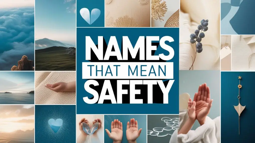 320+ Names That Mean Safety (Meaningful Names With Beautiful Origins)