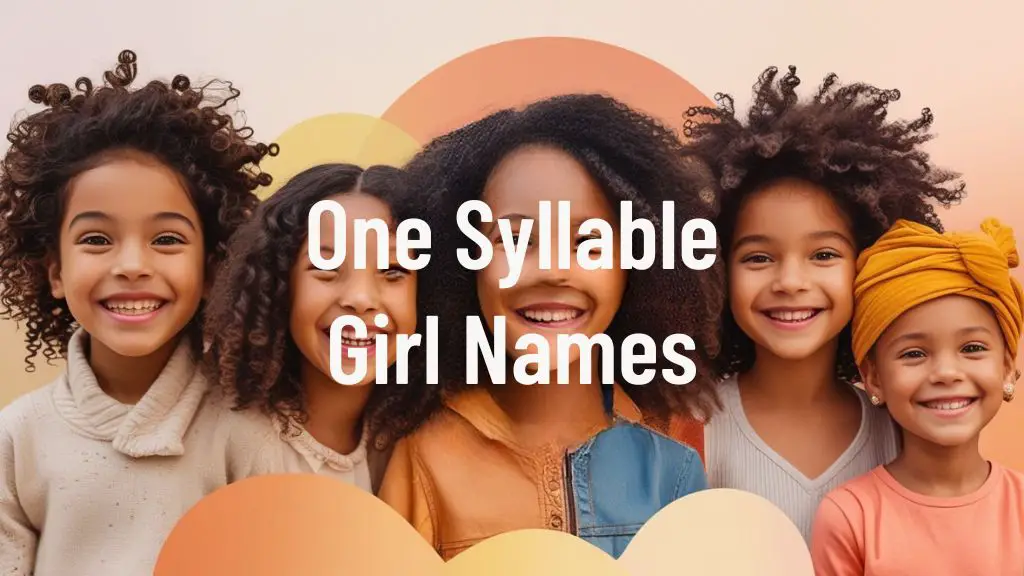 400+ One Syllable Girl Names (Plus Their Hidden Meanings!)