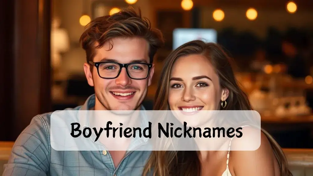 400+ Boyfriend Nicknames (Sweet, Funny & Cool Names)