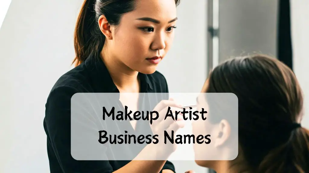 800+ Makeup Artist Business Names to Branding Your Beauty Business