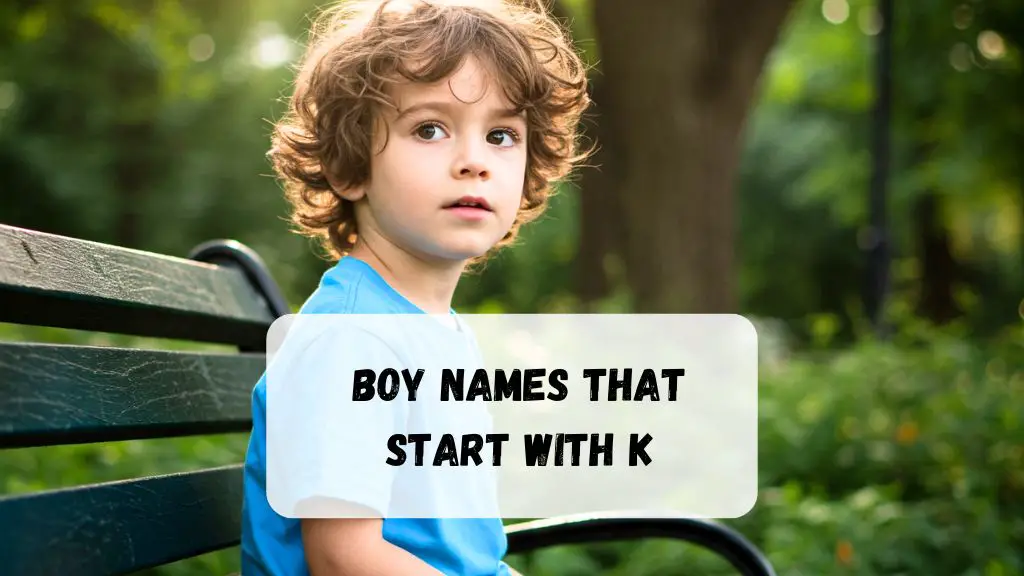 600+ Boy Names That Start With K (Unique, Modern & Traditional Choices)