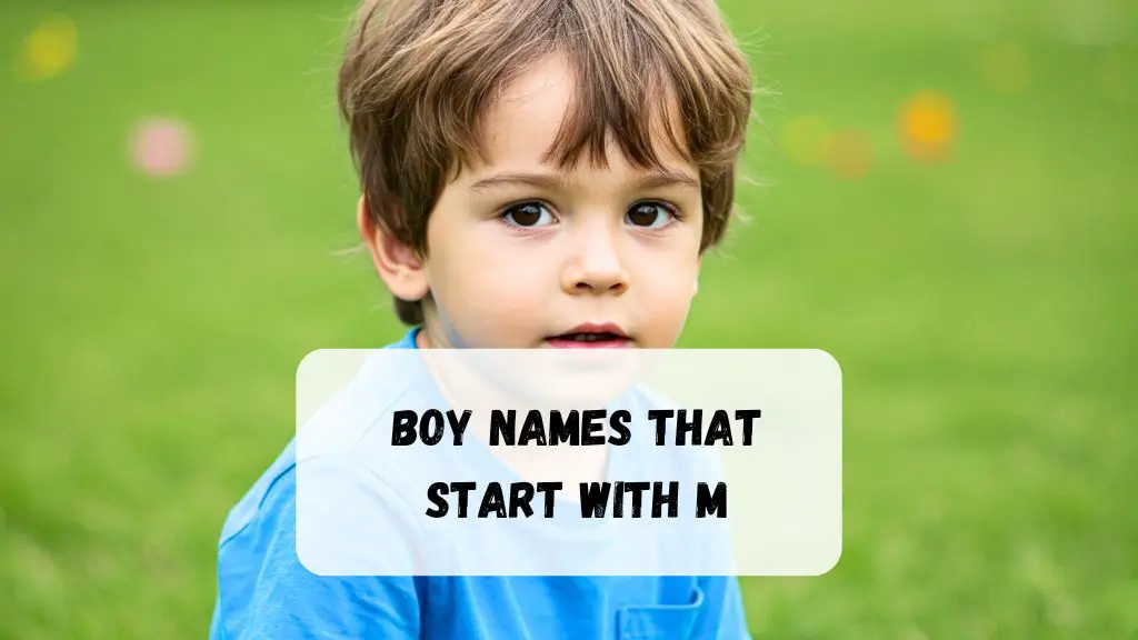 650+ Boy Names That Start With M with Meanings and Origins
