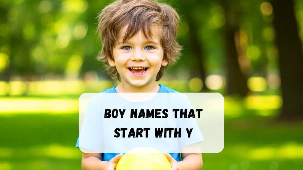 525+ Boy Names That Start With Y (Unique, Powerful, and Meaningful Choices)