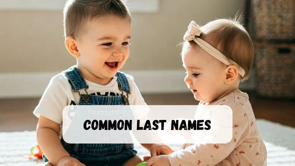 360+ Common Last Names with History & Meaning Behind Surnames