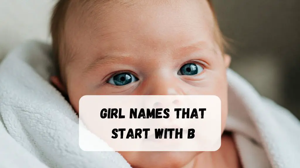 300+ Girl Names That Start With B with Meanings