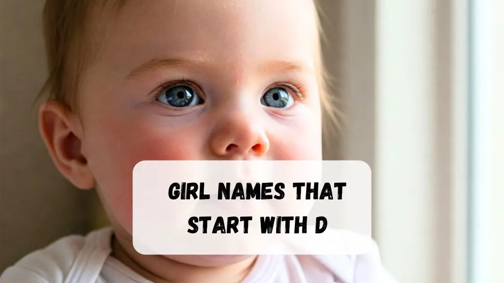 350+ Girl Names That Start With D (Unique, Powerful, and Modern Choices)