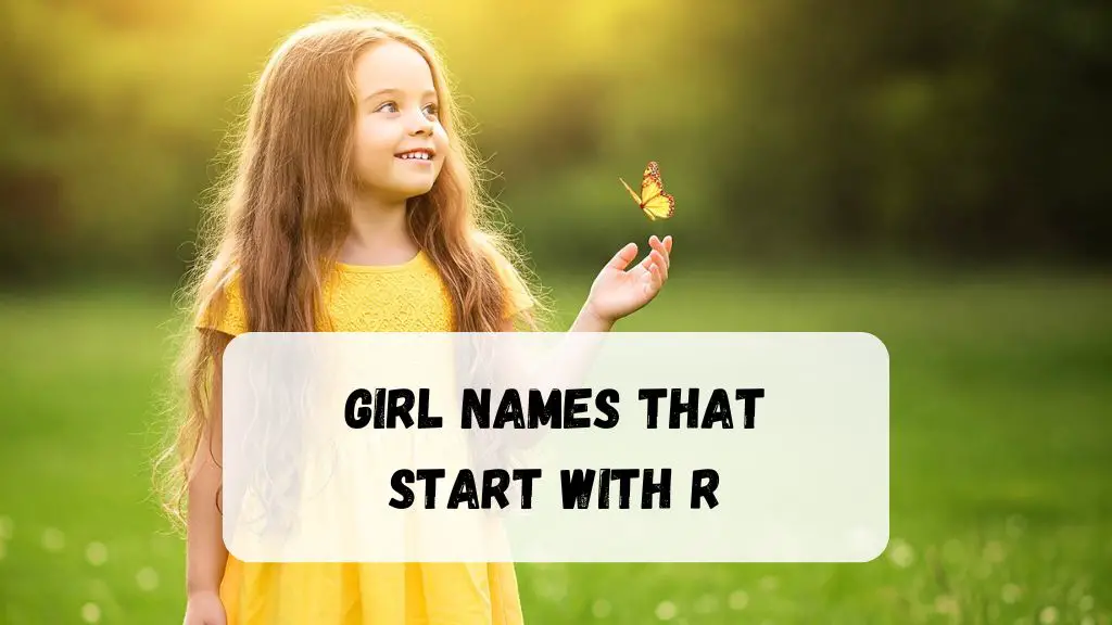 400+ Girl Names That Start With R (Unique, Vintage & Popular Choices)