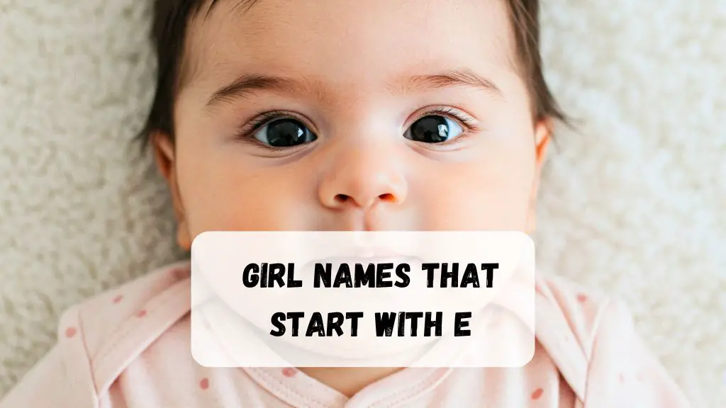 400+ Girl Names That Start with E (Modern, Powerful, and Unique Choices)