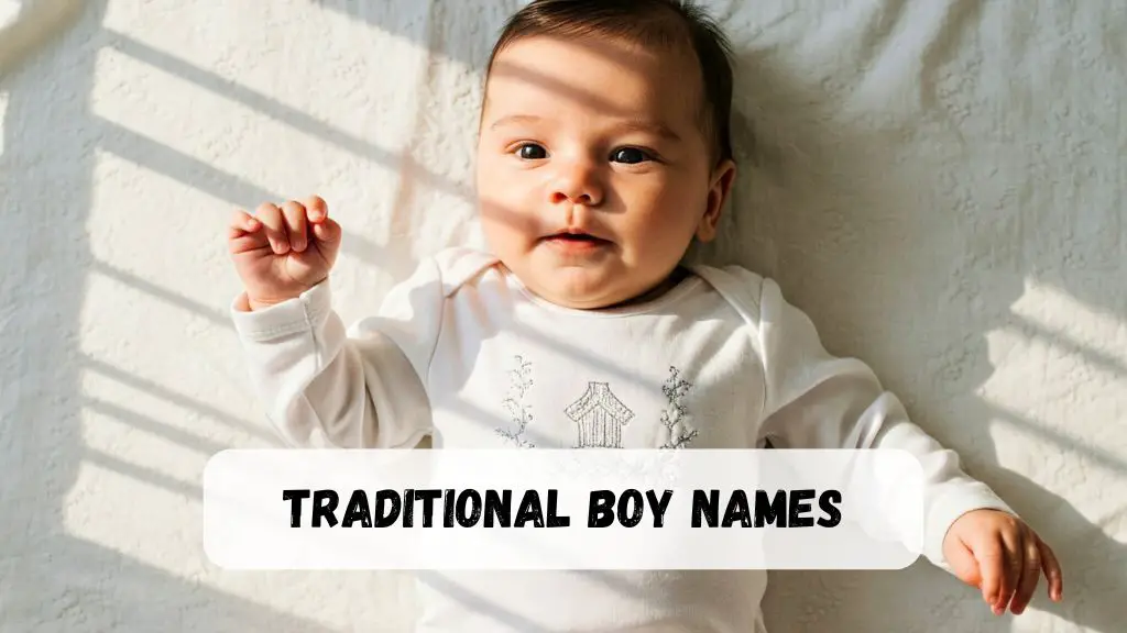 325+ Traditional Boy Names with Deep Meanings