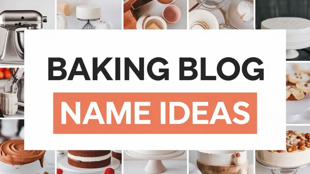 300+ Baking Blog Name Ideas for Every Style (From Classic to Quirky)