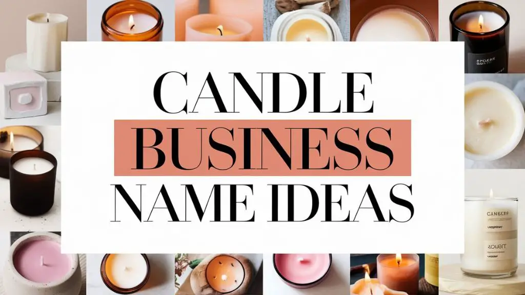 300+ Candle Business Name Ideas to Light Up Your Brand