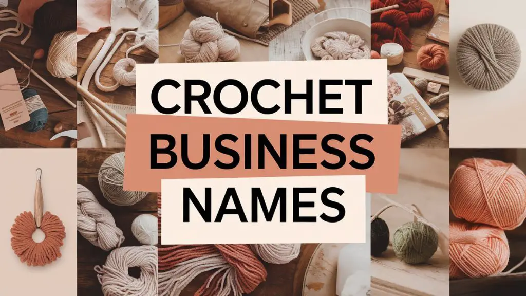 300+ Crochet Business Names That Hook Customers and Boost Sales