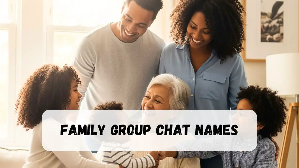 300+ Family Group Chat Names Your Whole Family Will Love