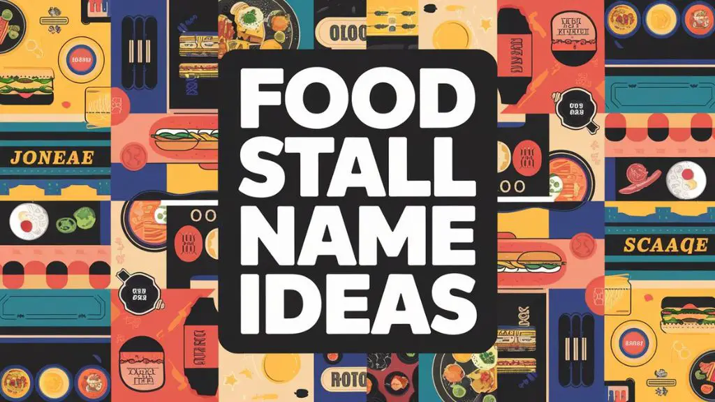 300+ Food Stall Name Ideas That Will Make Your Street Food Business ...