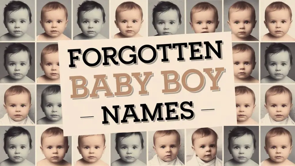 300+ Forgotten Baby Boy Names (Vintage Treasures for Modern Parents)