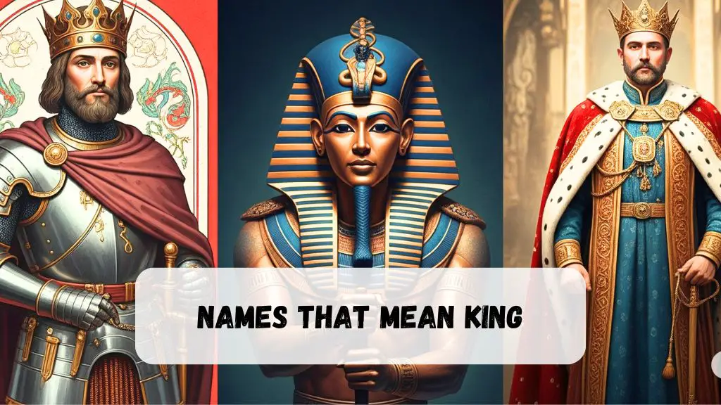 360+ Names That Mean King for Your Little Prince or Princess