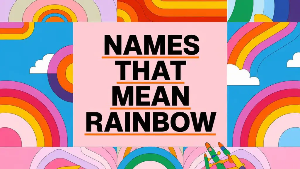 300+ Names That Mean Rainbow (Baby Names Full of Hope and Color)