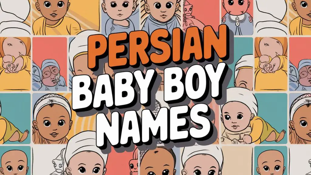 250+ Persian Baby Boy Names with Meanings and Cultural Heritage