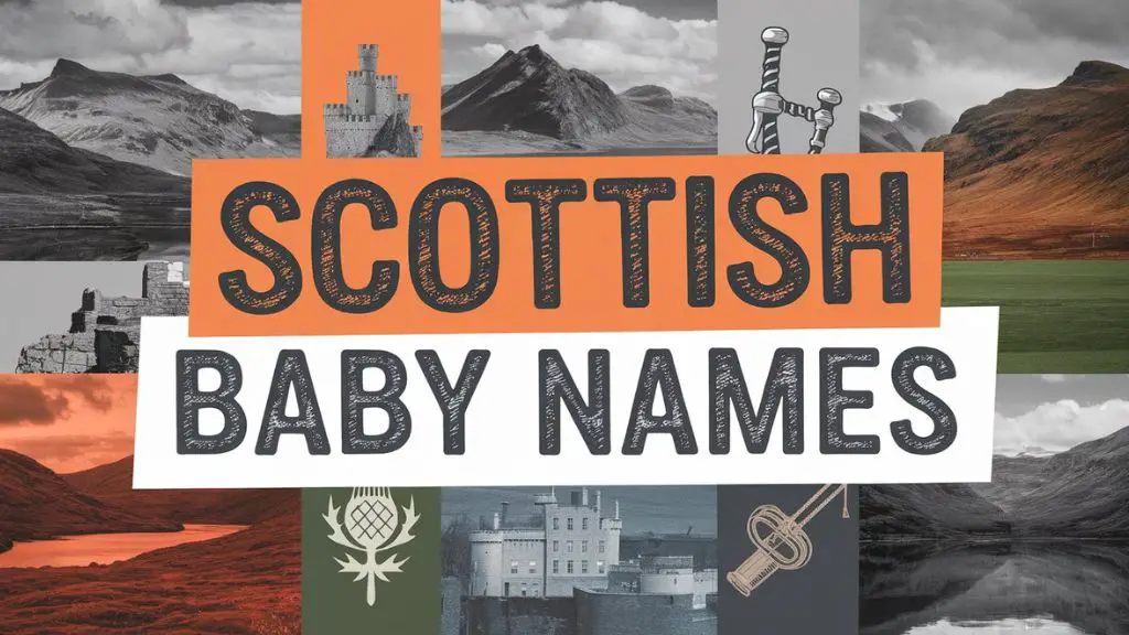 300+ Scottish Baby Names That Honor Heritage and Sound Amazing