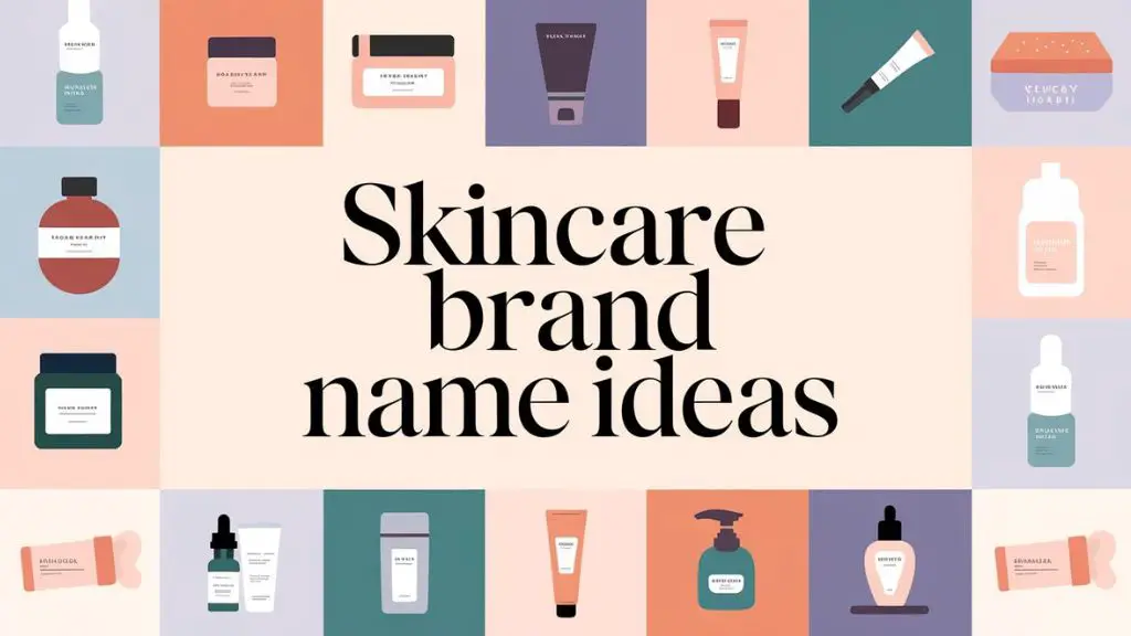 300+ Skincare Brand Name Ideas That Will Make Your Beauty Business Shine