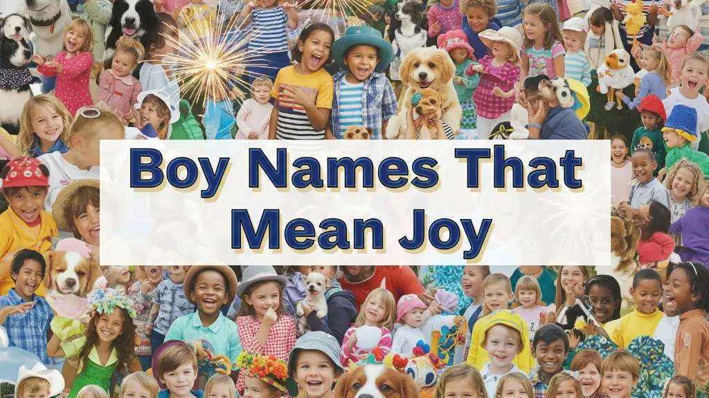 300+ Boy Names That Mean Joy and Happiness (Meaningful Options)