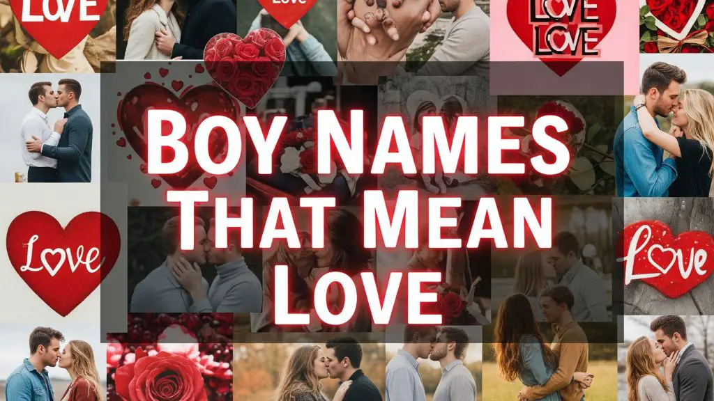 300+ Boy Names That Mean Love (for Your Little Prince)