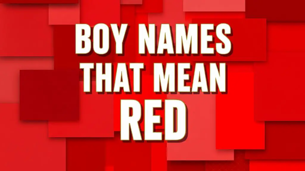 300+ Boy Names That Mean Red (Strong, Unique, and Meaningful Choices)
