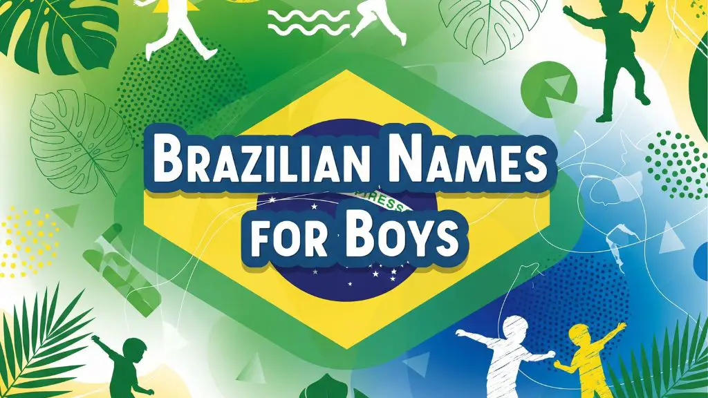 300+ Brazilian Names for Boys (Meaningful Choices with Cultural ...