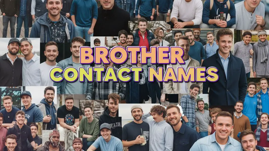 300+ Brother Contact Names (From Sweet to Savage)