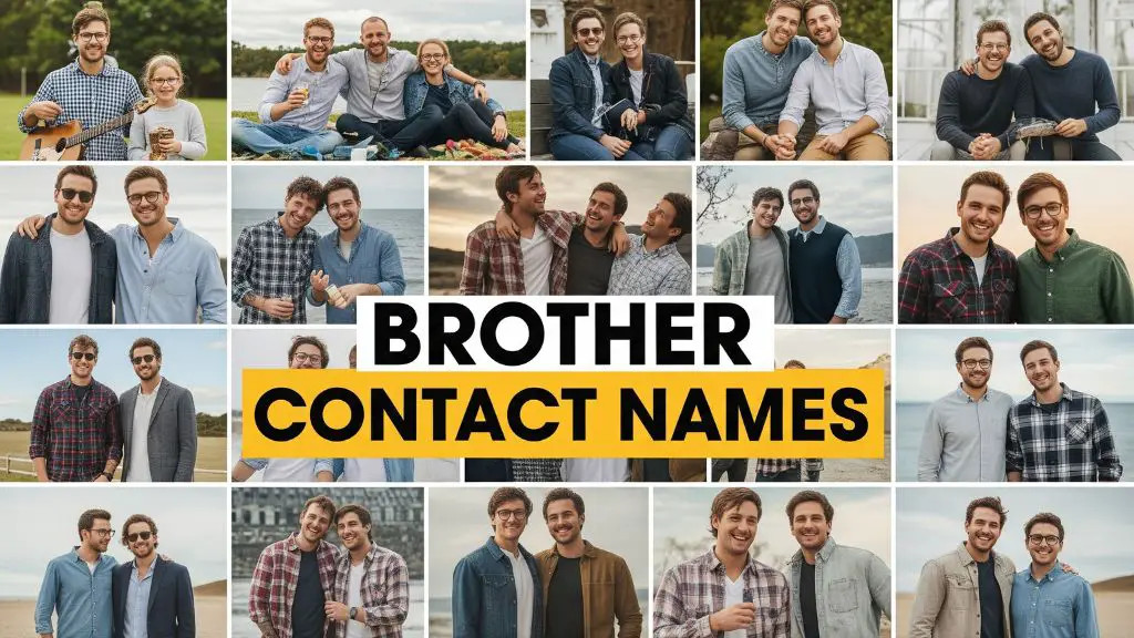 300+ Brother Contact Names (From Funny to Sweet)