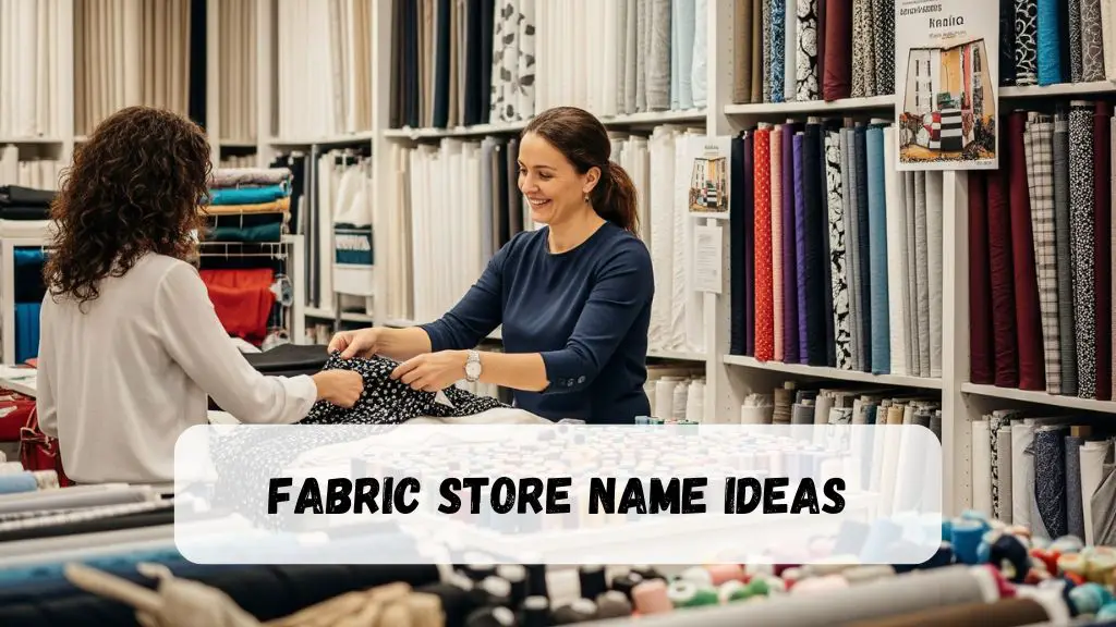 300+ Fabric Store Name Ideas (Inspiring Names Plus Expert Naming Tips)