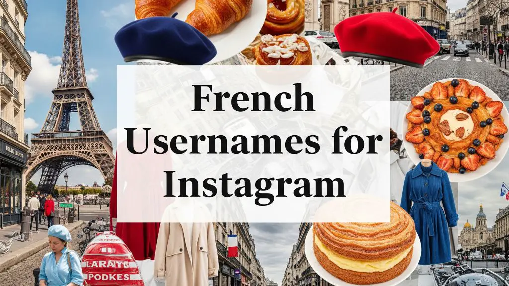 300+ French Usernames for Instagram That'll Transform Your Profile