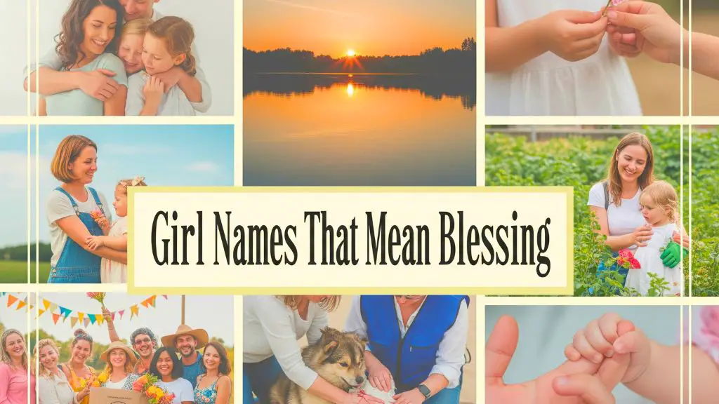 300+ Girl Names That Mean Blessing (Meaningful Names with Cultural Origins)