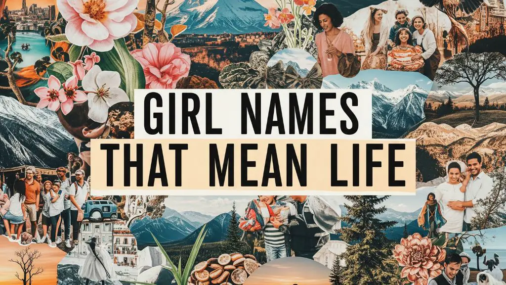 300+ Girl Names That Mean Life (Meaningful Options)