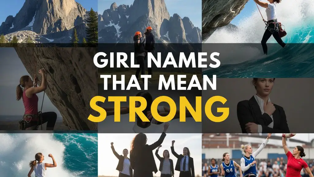 300+ Girl Names That Mean Strong (with Meanings and Origins)