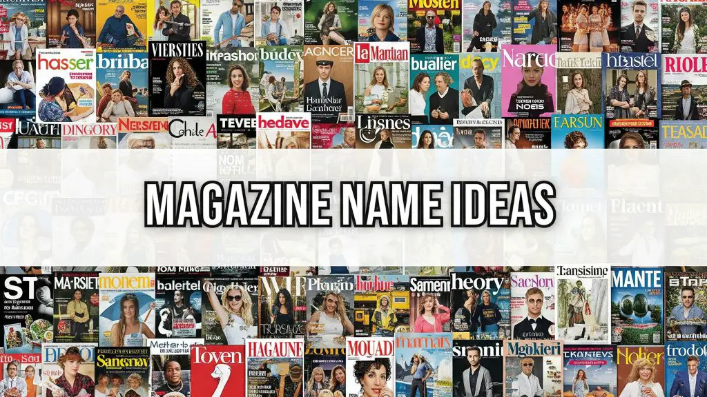 300+ Magazine Name Ideas to Launch Your Dream Publication