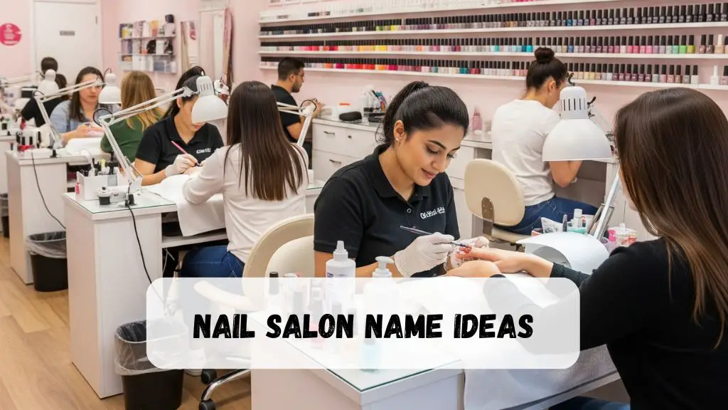 300+ Nail Salon Name Ideas to Make Your Beauty Business Sparkle