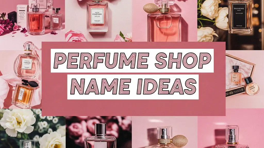 300+ Perfume Shop Name Ideas to Launch Your Fragrance Business