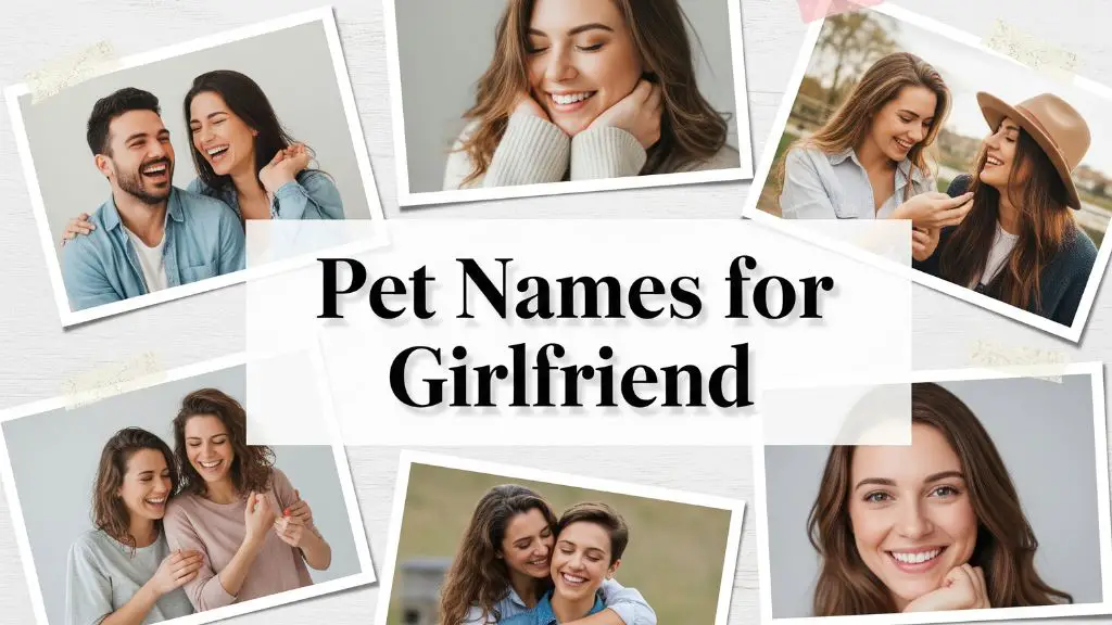 300+ Pet Names for Girlfriend (Romantic, Cute & Unique Nicknames)